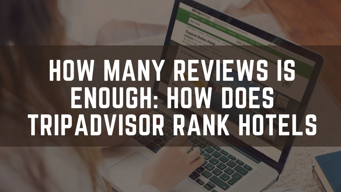 How Does TripAdvisor Rank Hotels - The Reputation Lab