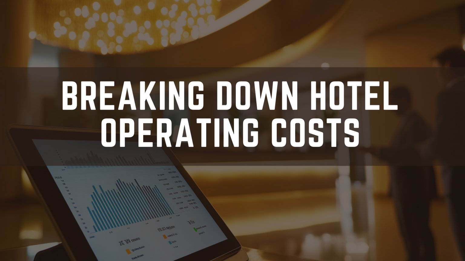 Breaking Down Hotel Operating Costs - The Reputation Lab
