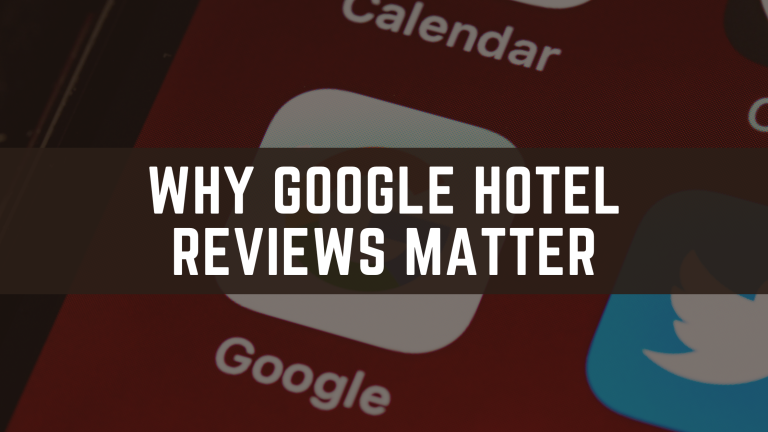 Why Google Hotel Reviews Matter and How They Impact Your Business - The ...