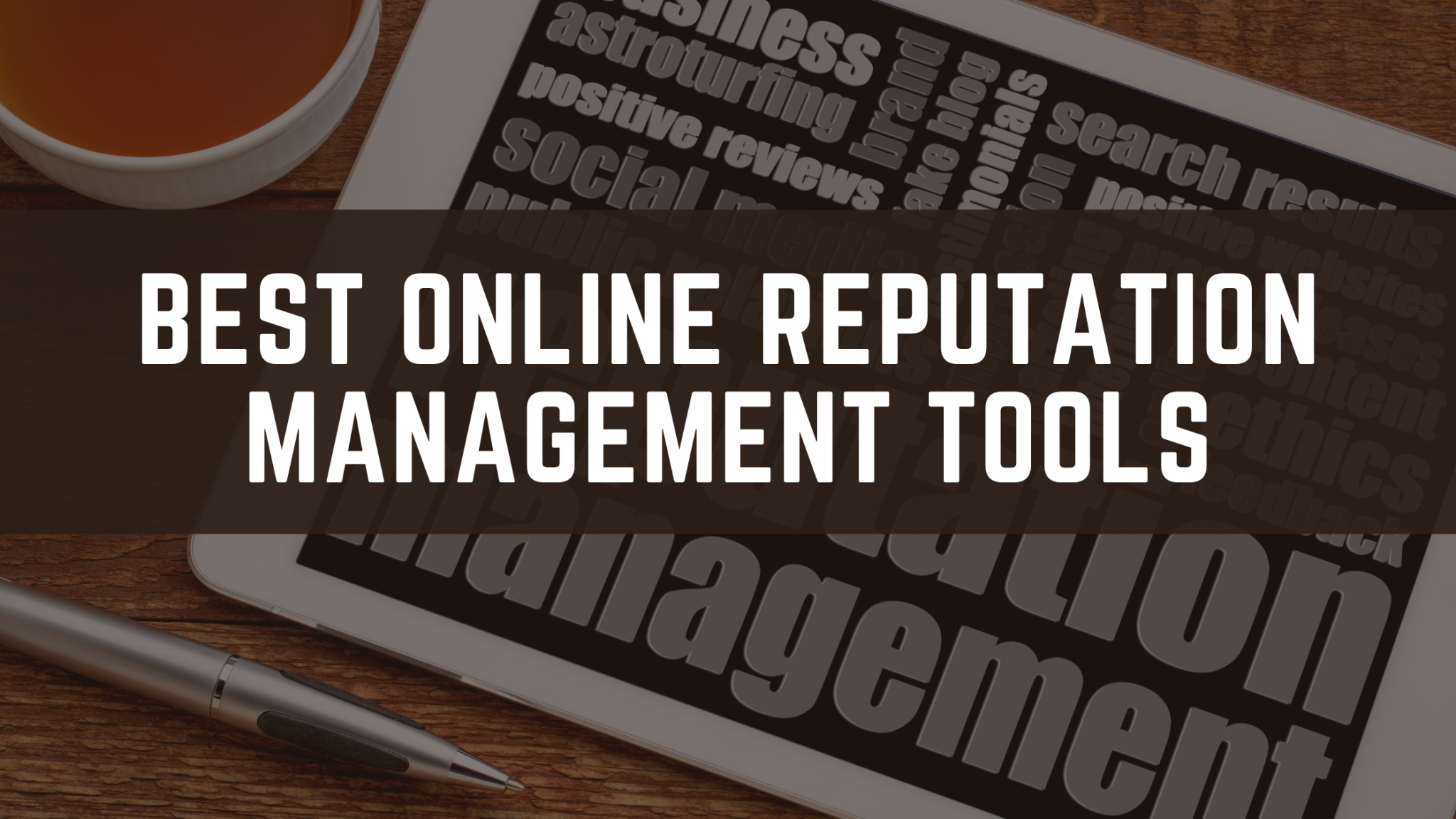 Best Online Reputation Management Tools – The Reputation Lab